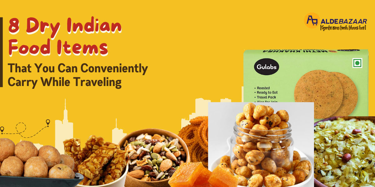 8 Dry Indian Food Items That You Can Conveniently Carry While Travelin ...